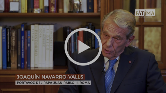 Joaquín Navarro-Valls habla sobre el secreto de Fátima - Goya Producciones