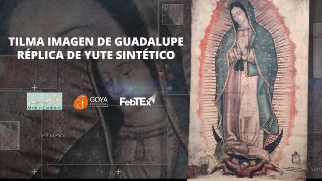 Goya Producciones official distributor of the Tilma of Guadalupe - Goya ...